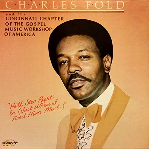 He'll Step Right In (Just When I Need Him Most) de Charles Fold feat ...