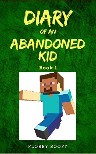 Diary of an Abandoned Kid Book 1: A New Beginning: (Unofficial ...