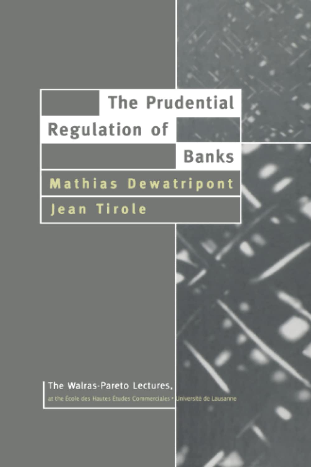 The Prudential Regulation of Banks (Walras-Pareto Lectures ...