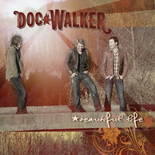 Beautiful Life: Doc Walker, Deric Ruttan, Murray Pulver, Mike ...