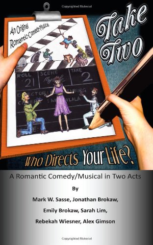 Take Two: A Musical/Comedy in Two Acts: Sasse, Mark W., Brokaw ...