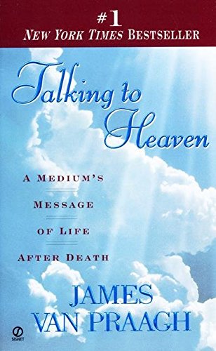 Talking to Heaven: A Medium's Message of Life After Death: Van Praagh ...
