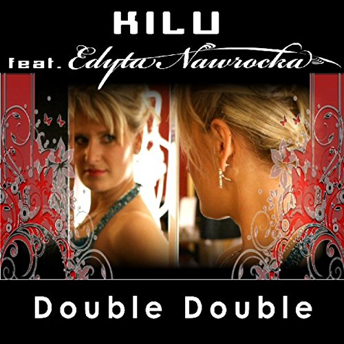 Play Double Double by Kilu feat Edyta Nawrocka on Amazon Music