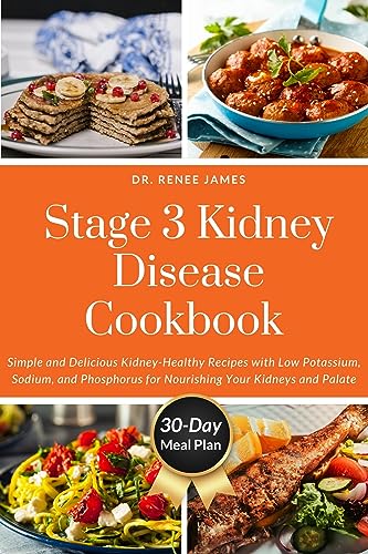 Amazon.com: Stage 3 Kidney Disease Cookbook: Simple and Delicious ...
