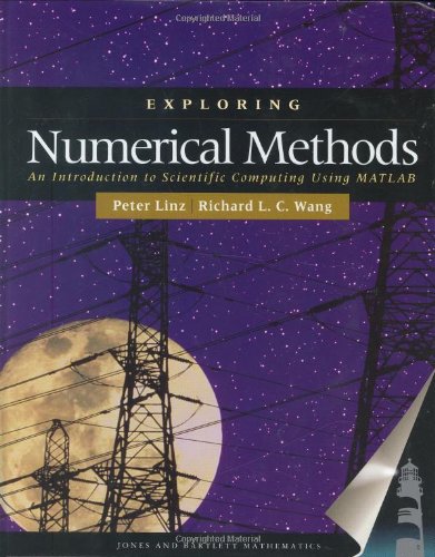 Exploring Numerical Methods: An Introduction To Scientific Computing Using MATLAB: Linz, Peter ...