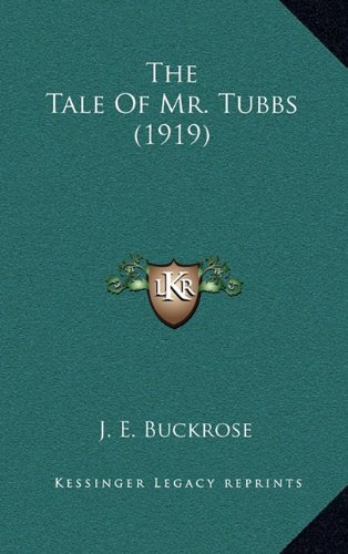 The Tale Of Mr. Tubbs (1919): Buckrose, J. E.: 9781165212415: Amazon ...