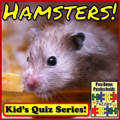 Hamsters! Children's Quiz Book (Hamster Photos and Learning Series ...
