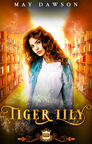 Tiger Lily (Spell Library Book 7) , Dawson, May, Library, Silver ...