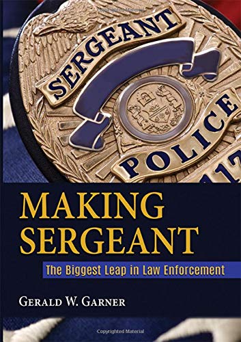 Buy Making Sergeant: The Biggest Leap in Law Enforcement Book Online at ...
