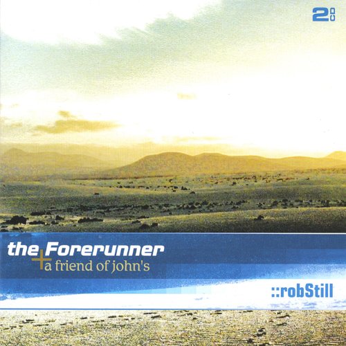 Play The Forerunner + A Friend of John's (Double CD) by Rob Still on ...