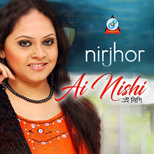 Play Ai Nishi by Nirjhor on Amazon Music