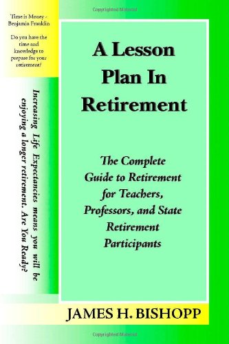 A Lesson Plan in Retirement: The Complete Guide to Retirement for ...