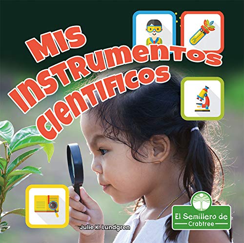 Mis instrumentos cientificos (My Science Tools) (Mis primeros libros de ...