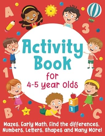 Activity Book For 4-5 Year Olds: Mazes, Early Math, Find the ...