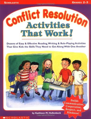 Conflict Resolution Activities That Work!: Dozens of Easy and Effective ...