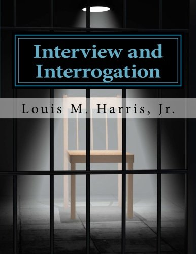 Buy Interview and Interrogation: A Practical Guide to Obtaining ...
