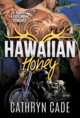 Hawaiian Honey (Sweet & Dirty BBW MC Romance Series Book 7) eBook ...