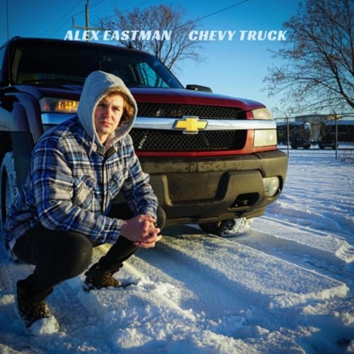 Amazon Music - Alex EastmanのChevy Truck - Amazon.co.jp