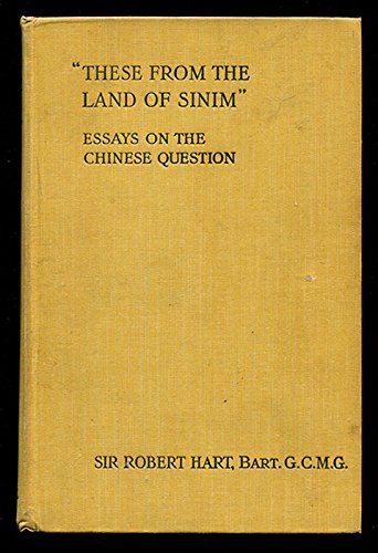 These From the Land of Sinim: Essays on the Chinese Question: unknown ...