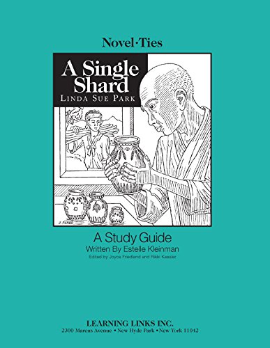 Single Shard: Novel-Ties Study Guide: Linda Sue Park: 9780767512695 ...