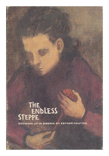 The Endless Steppe; Growing Up In Siberia,: Hautzig, Esther Rudomin ...