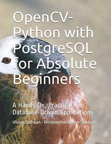 Amazon.com: OpenCV-Python with PostgreSQL for Absolute Beginners: A Hands-On, Practical Database ...