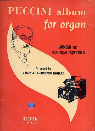Puccini Album for Organ (Hammond and Pipe Organ Registrations): Giacomo ...