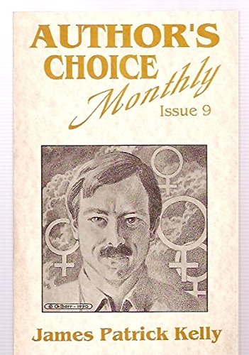 Heroines - Author's Choice Monthly - Issue 9: James Patrick Kelly ...