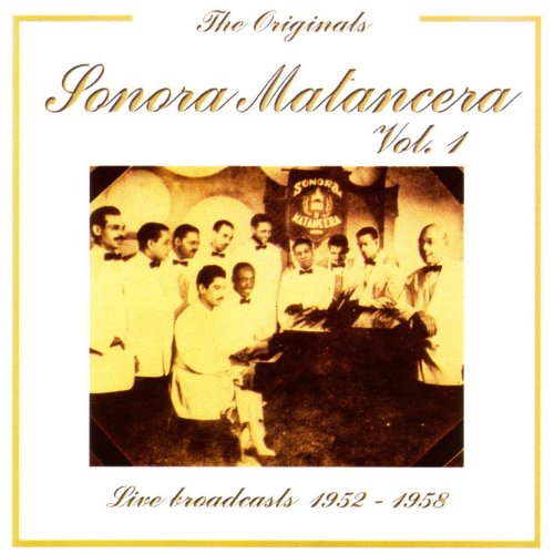 Play Sonora Matancera Vol. 1 - Live Broadcasts 1952-1958 by Sonora ...