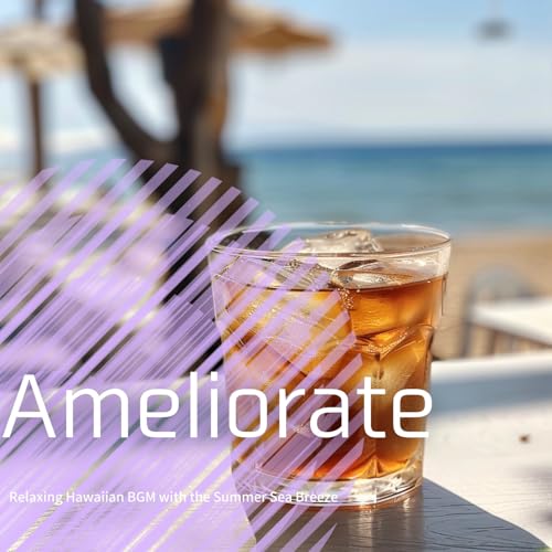 Play Relaxing Hawaiian BGM with the Summer Sea Breeze by Ameliorate on Amazon Music Unlimited