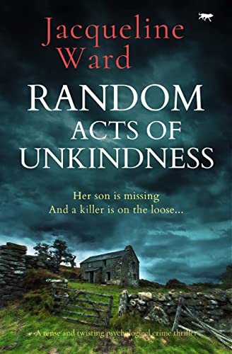 Random Acts Of Unkindness: a tense and twisting psychological crime ...