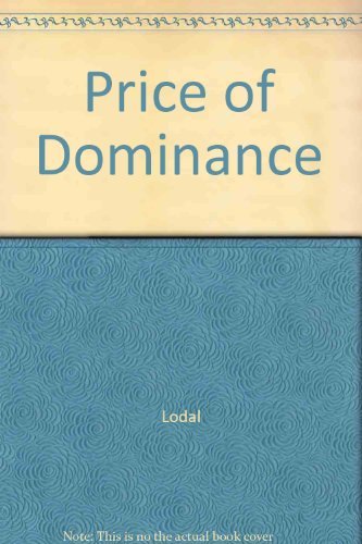 The Price of Dominance: The New Weapons of Mass Destruction and Their ...