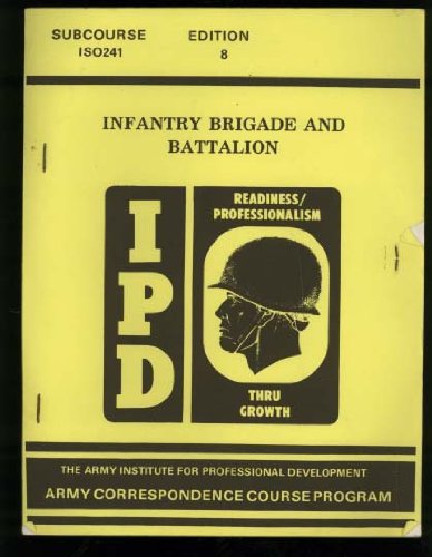 Infantry Brigade and Battalion (IPD): Army Institute of Professional ...