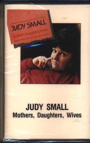 Judy Small - Mothers, Daughters, Wives - Amazon.com Music