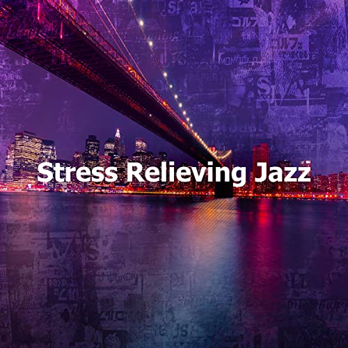 Amazon.com: Stress Relieving Jazz : Stress Free Jazz: Digital Music