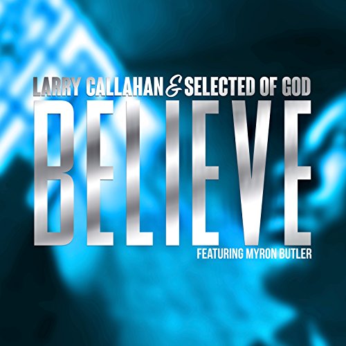 Believe by Larry Callahan on Amazon Music - Amazon.com