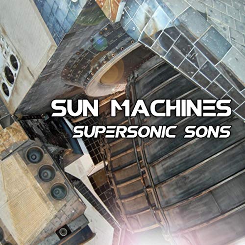 Play Supersonic Sons by Sun Machines on Amazon Music