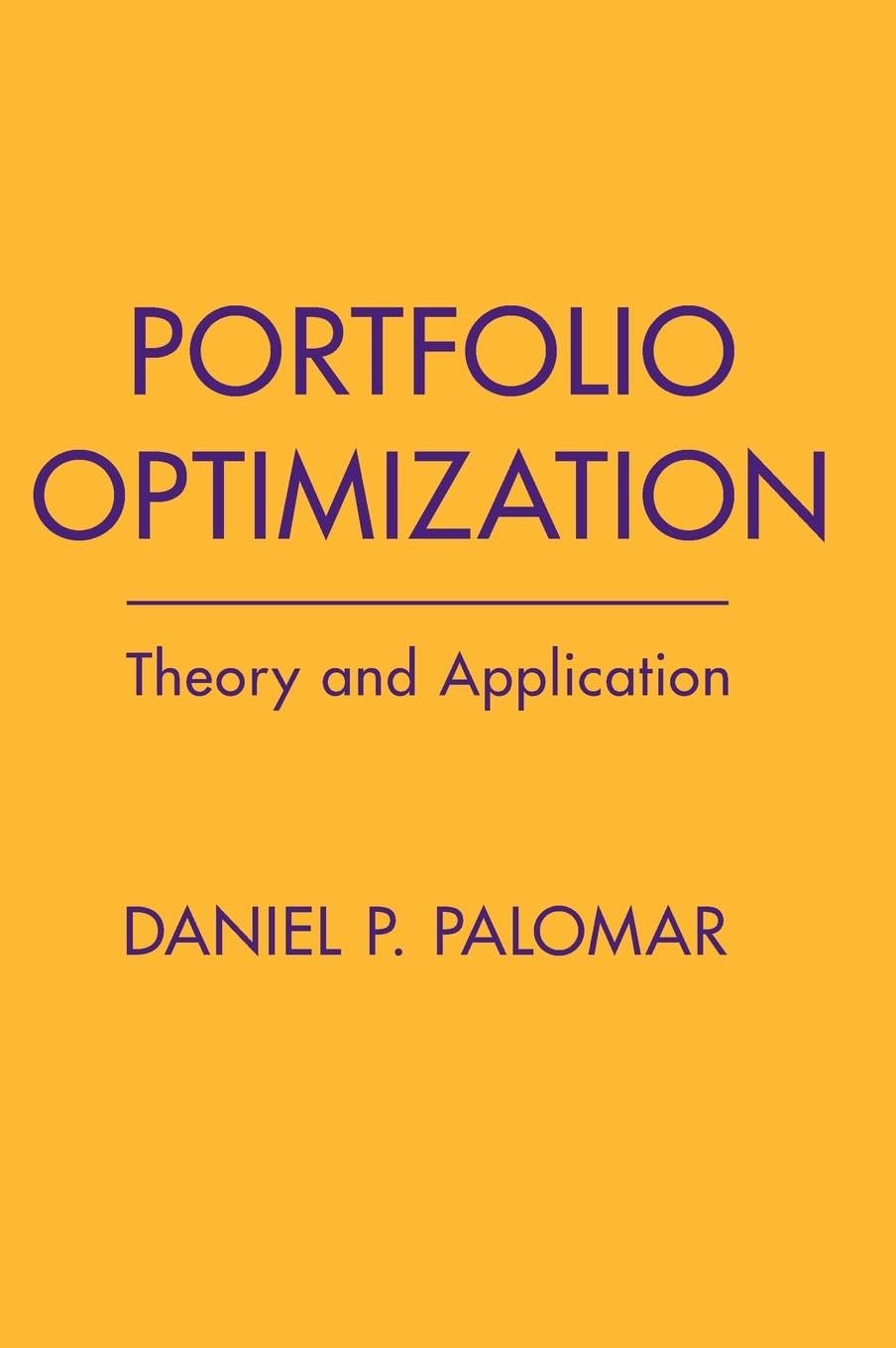 Portfolio Optimization: Theory and Application: Palomar, Daniel P ...