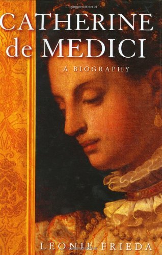 Catherine de Medici: A Biography by Leonie Frieda(1905-06-26): Amazon ...