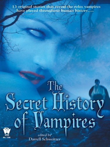The Secret History Of Vampires eBook: Schweitzer, Darrell: Amazon.ca ...