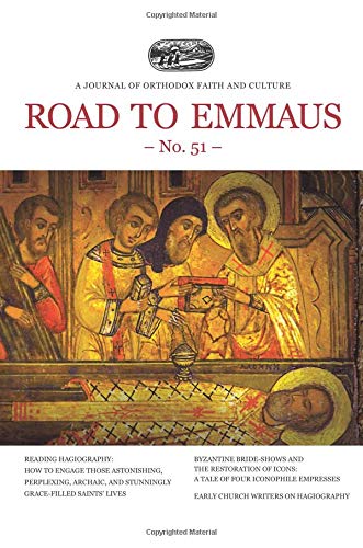 Road to Emmaus No. 51: A Journal of Orthodox Faith and Culture: Road to ...