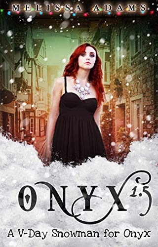 Amazon.com: A V-Day Snowman for Onyx: Onyx 1.5 eBook : Adams, Melissa ...