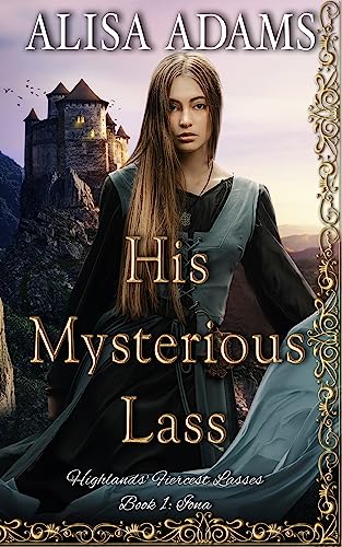 Amazon.com: His Mysterious Lass: A Scottish Medieval Historical Romance ...