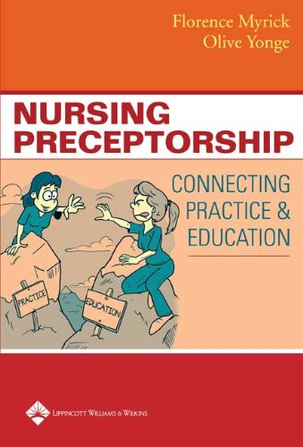 Nursing Preceptorship: Connecting Practice and Education: 9780781750653: Medicine & Health ...