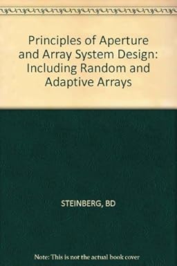 Principles of aperture and array system design: Including random and adaptive arrays: Steinberg ...