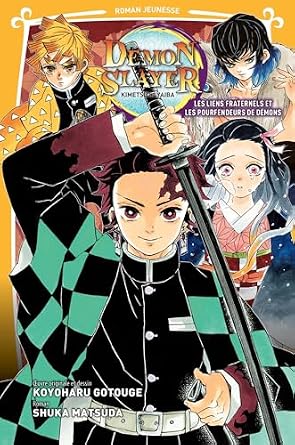 Demon Slayer - Roman jeunesse T02 : Les liens fraternels et les ...