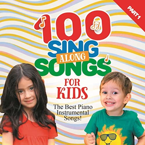 Spiele 100 Sing Along Songs for Kids: The Best Piano Instrumental Songs ...