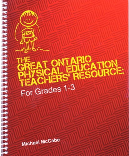 The Great Ontario Physical Education Teachers’ Resource: For Grades 1-3 ...