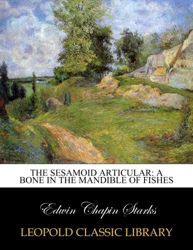 The sesamoid articular: a bone in the mandible of fishes: Starks, Edwin ...