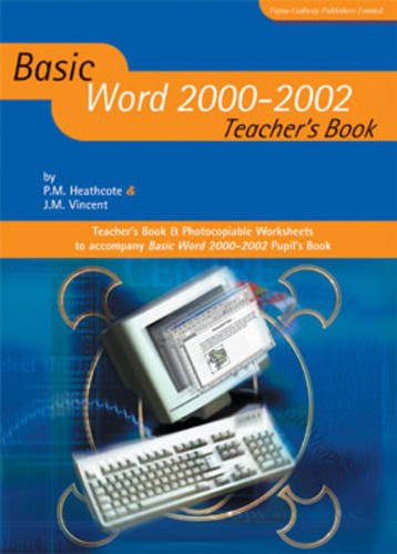 Basic Word 2000-2002: Teacher's Book (Basic ICT): Heathcote, P M ...